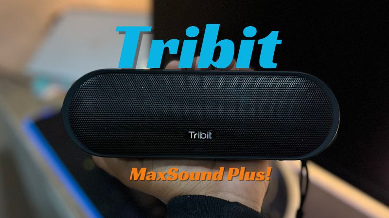 Tribit Maxsound Plus Review - StuffRoots